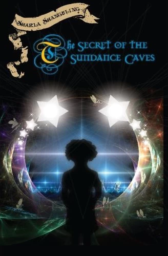 The Secret of the Sundance Caves by Sharla Shangeling