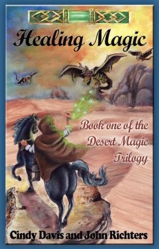 Healing Magic (The Desert Magic Trilogy #1) by Cindy Davis, John Richters