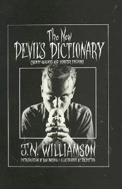 The New Devil's Dictionary: Creepy Cliches and Sinister Synonyms by J ...