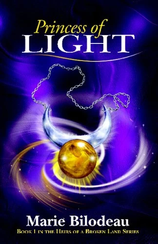 Princess of Light (Heirs of a Broken Land #1) by Marie Bilodeau