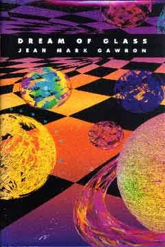 Dream of Glass by Jean Mark Gawron