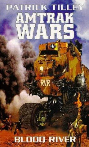 Blood River (Amtrak Wars #4) by Patrick Tilley