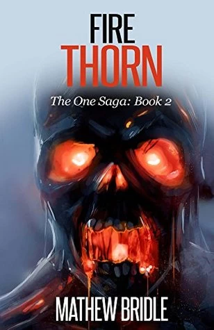 Fire Thorn (The One #2) by Mathew Bridle