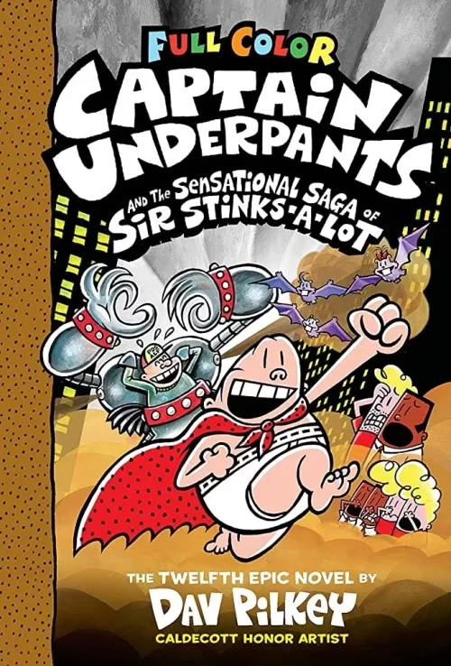 Captain Underpants and the Sensational Saga of Sir Stinks-A-Lot by Dav ...