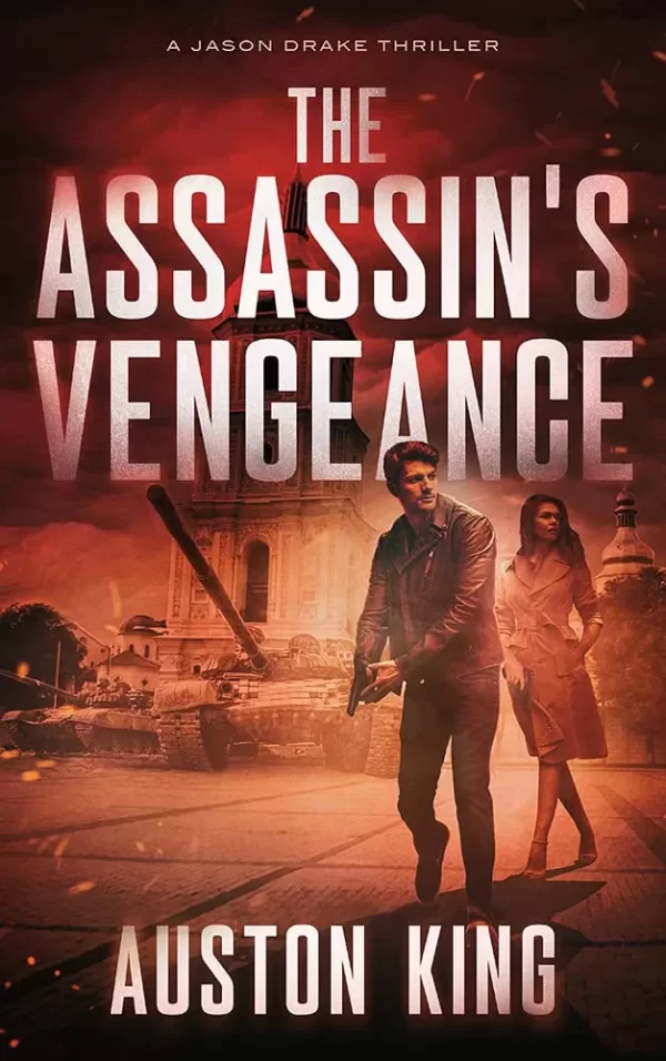 The Assassin's Vengeance (Jason Drake Spy Thriller #3) by Auston King