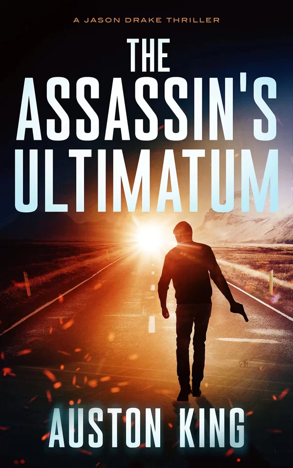 The Assassin's Ultimatum (Jason Drake Spy Thriller #4) by Auston King