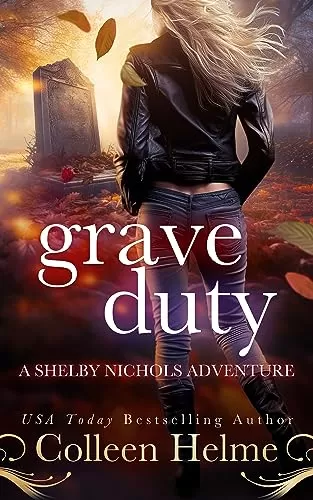 Grave Duty (Shelby Nichols Adventure #17) by Colleen Helme