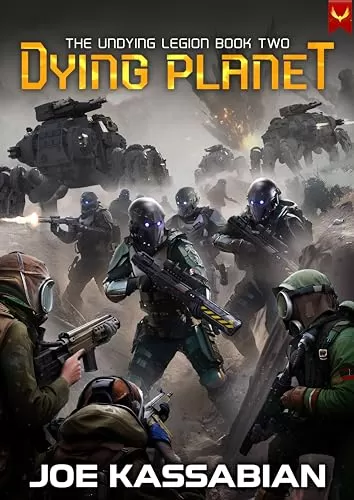 Dying Planet The Undying Legion 2 By Joe Kassabian Dying Planet The Undying Legion 2 By Joe Kassabian
