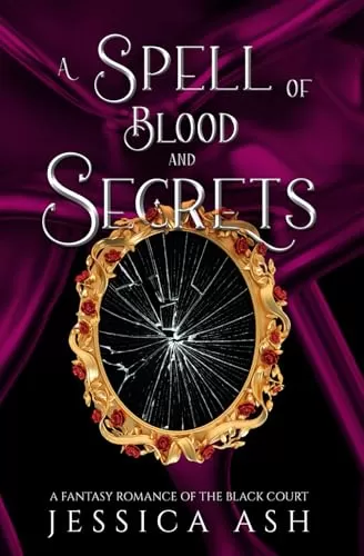 A Spell of Blood and Secrets (Hunted by the Faery Queen #3) by Jessica Ash