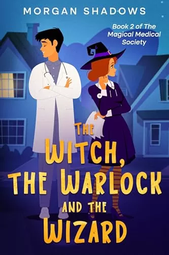 The Witch, The Warlock and The Wizard (The Magical Medical Society #2 ...