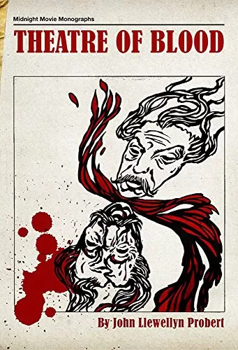 Theatre of Blood (Midnight Movie Monographs) by John Llewellyn Probert