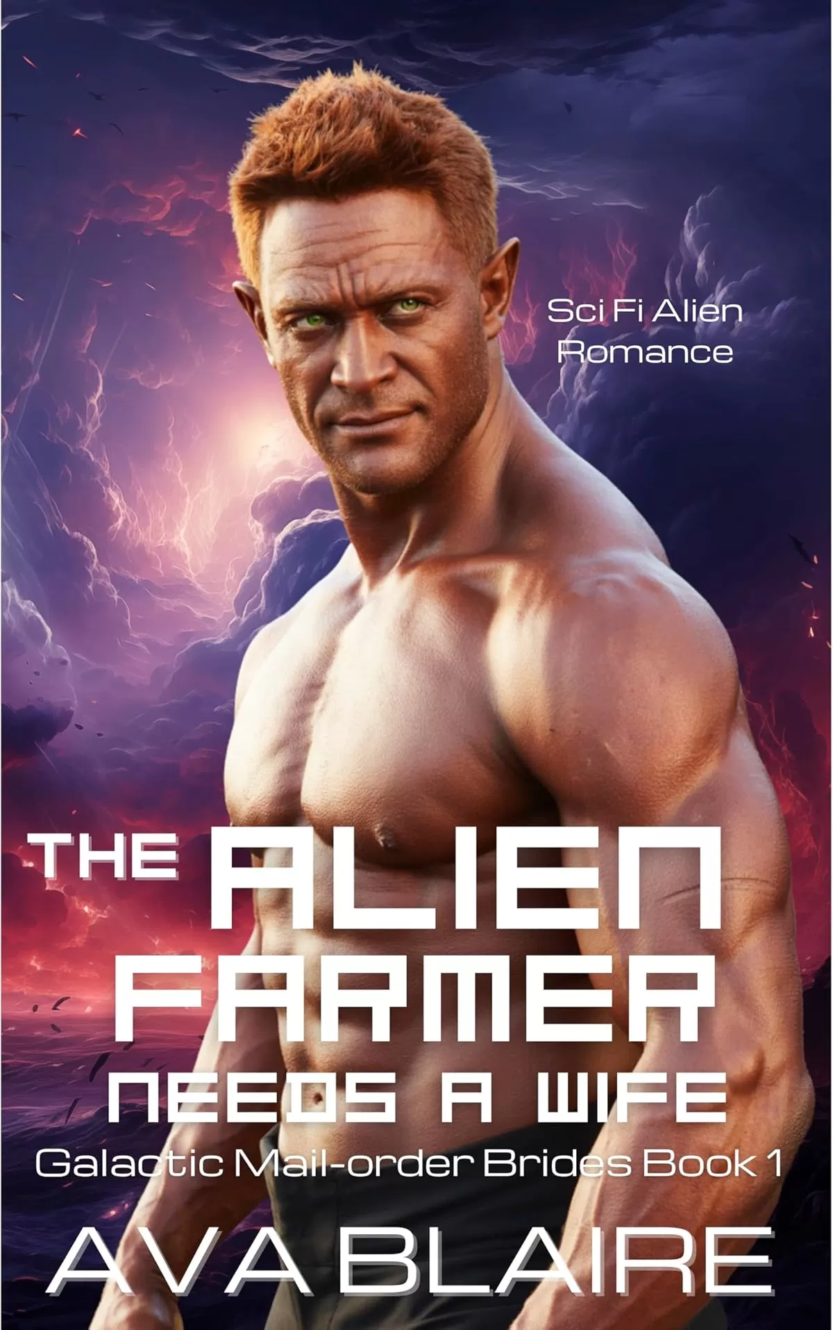 The Alien Farmer Needs a Wife (Galactic Mail-Order Brides) by Ava Blaire