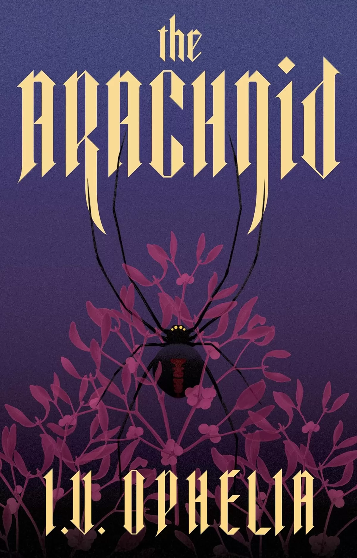 The Arachnid (The Poisoner #2) by I.V. Ophelia
