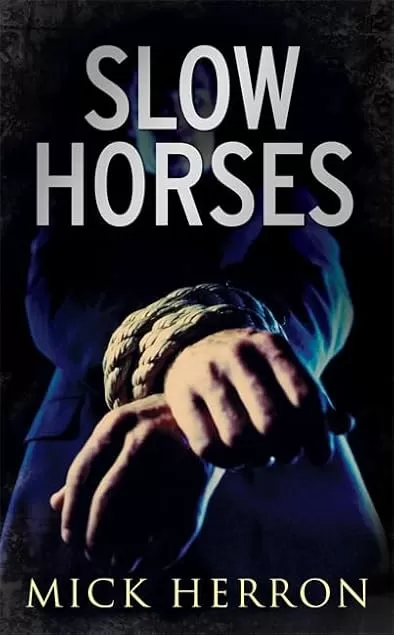 Slow Horses (Slough House #1) by Mick Herron