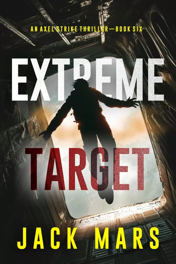 Extreme Target (Axel Strike #6) by Jack Mars