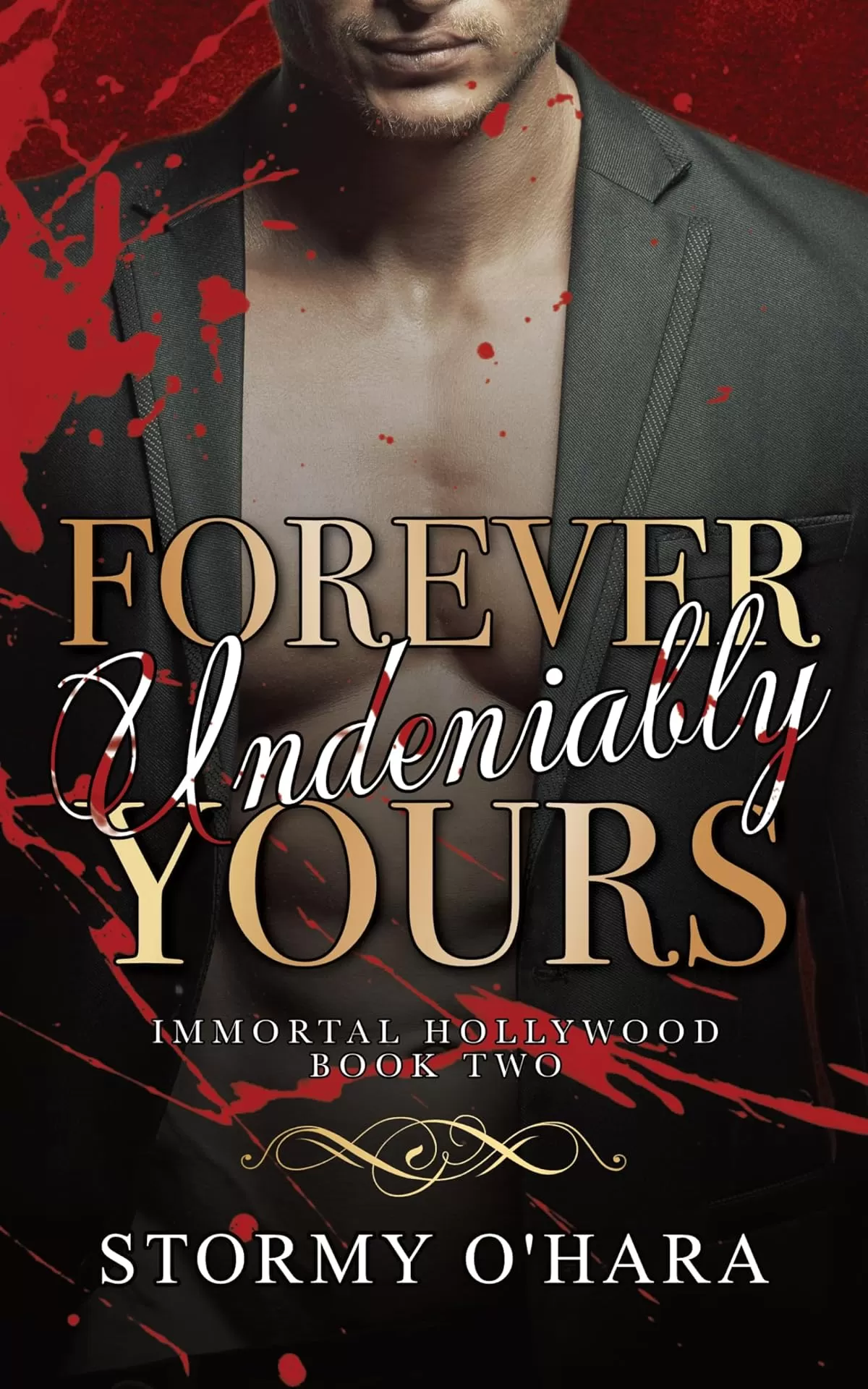 Forever Undeniably Yours (Immortal Hollywood #2) by Stormy O'Hara